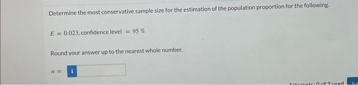 Solved Determine the most conservative sample size for the | Chegg.com