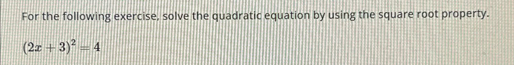 Solved For the following exercise, solve the quadratic | Chegg.com