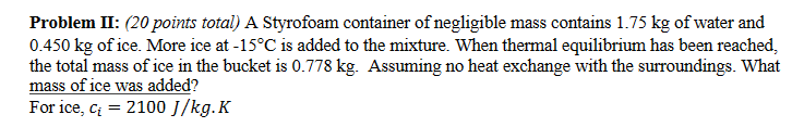Solved Problem II: (20 ﻿points total) ﻿A Styrofoam container | Chegg.com