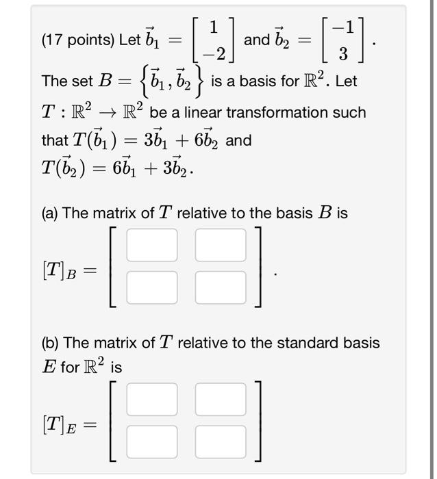 Solved (17 points) Let b1=[1−2] and b2=[−13]. The set | Chegg.com