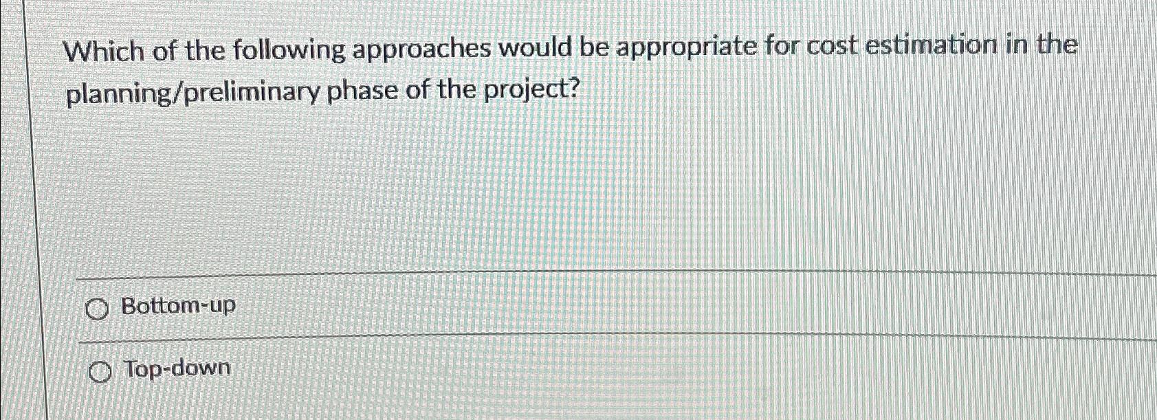 Solved Which of the following approaches would be | Chegg.com