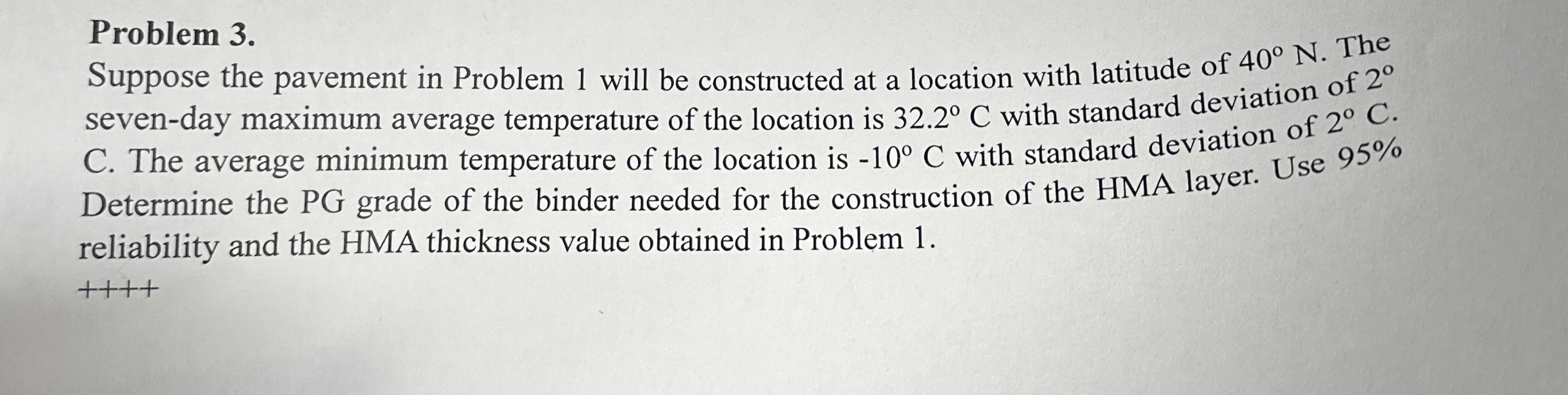 Solved by an EXPERT Problem 3.Suppose the pavement in Problem 1 will ... Solved by an EXPERT Problem 3.Suppose the pavement in Problem 1 will ...