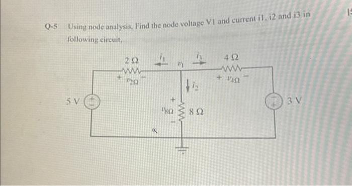 Solved Q-5 Using node analysis, Find the node voltage VI and | Chegg.com