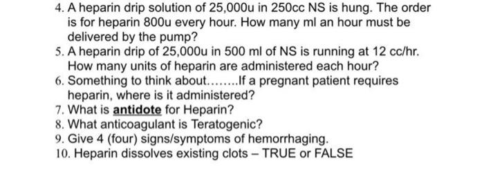 Solved 4. A heparin drip solution of 25,000u in 250ccNS is | Chegg.com