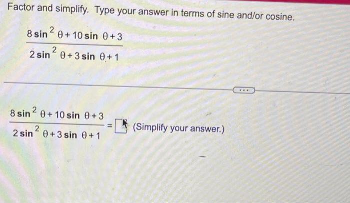 Solved Factor and simplify. Type your answer in terms of | Chegg.com