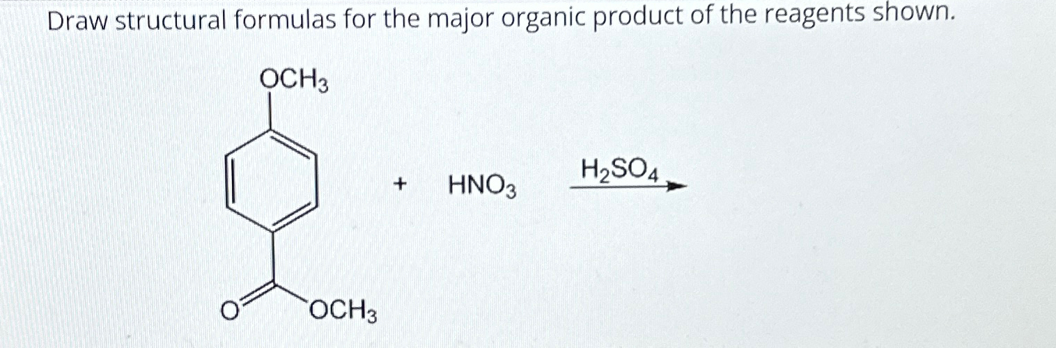 Solved Draw structural formulas for the major organic | Chegg.com