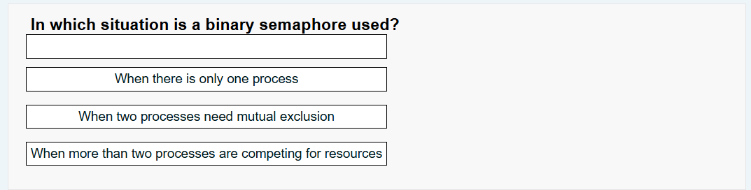 Solved In which situation is a binary semaphore used?When | Chegg.com