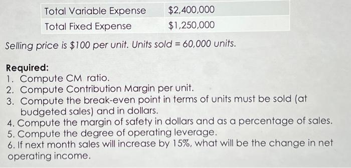Solved Selling price is $100 per unit. Units sold =60,000 | Chegg.com