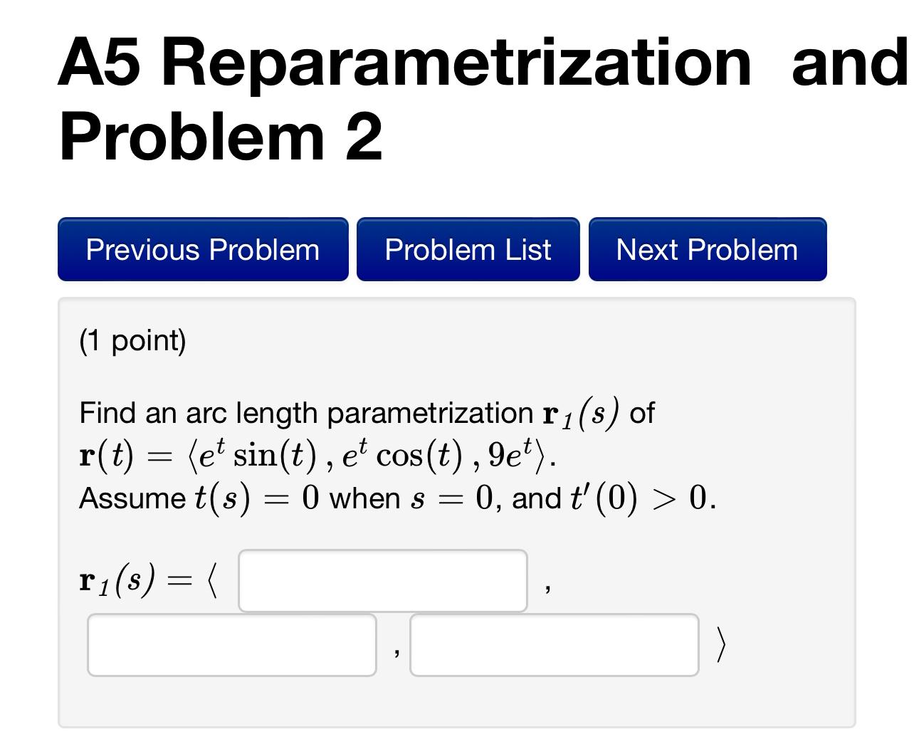 Solved A5 ﻿Reparametrization and Problem 2(1 ﻿point)Find an | Chegg.com