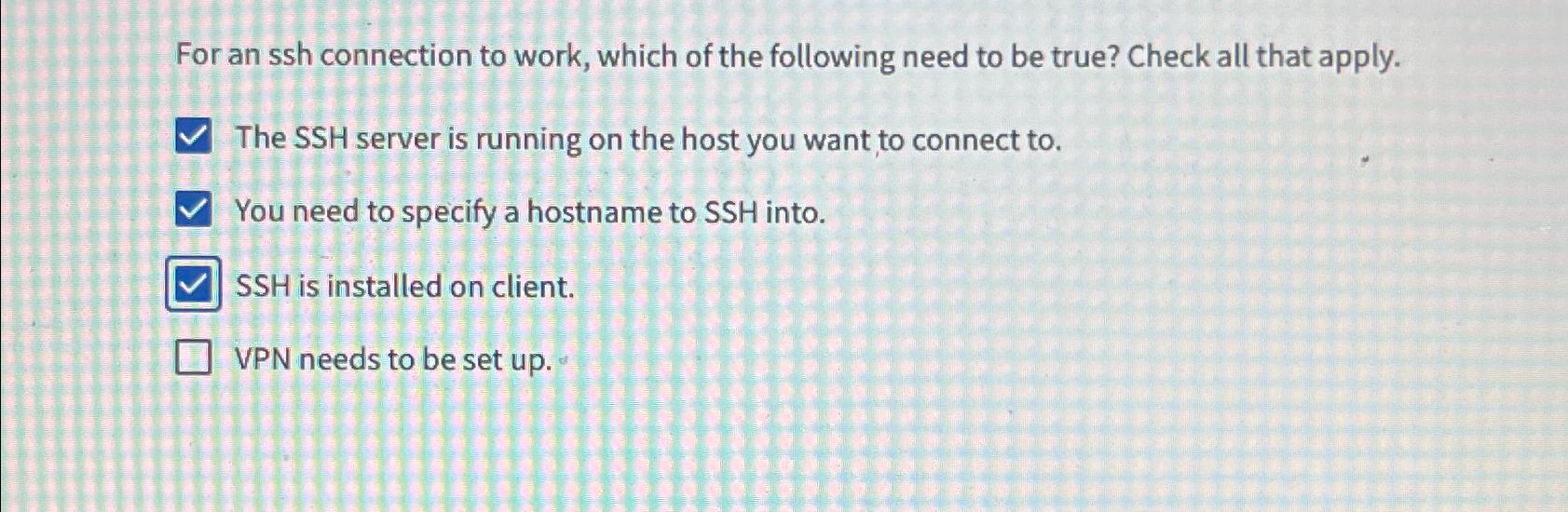 Solved For an ssh connection to work, which of the following | Chegg.com