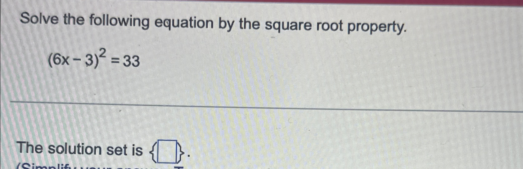Solved Solve the following equation by the square root | Chegg.com