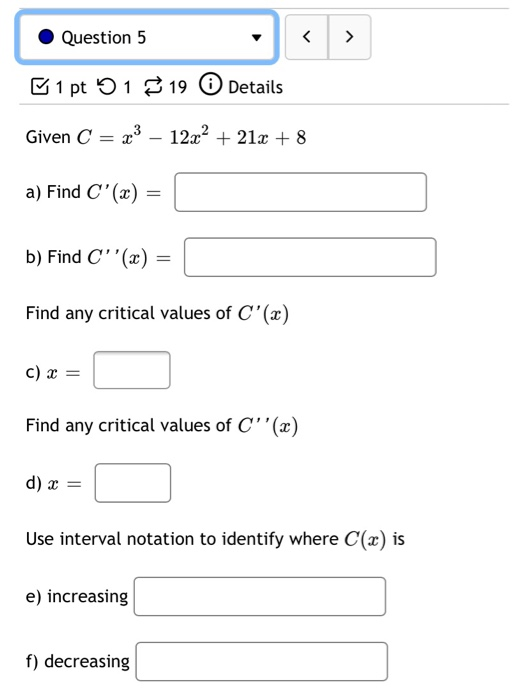 Solved Question 5 1 pt 9119 Details Given C = x3 – 12x2 | Chegg.com