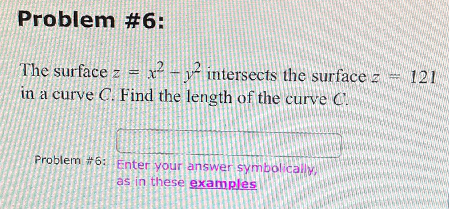 Solved Problem #6:The surface z=x2+y2 ﻿intersects the | Chegg.com