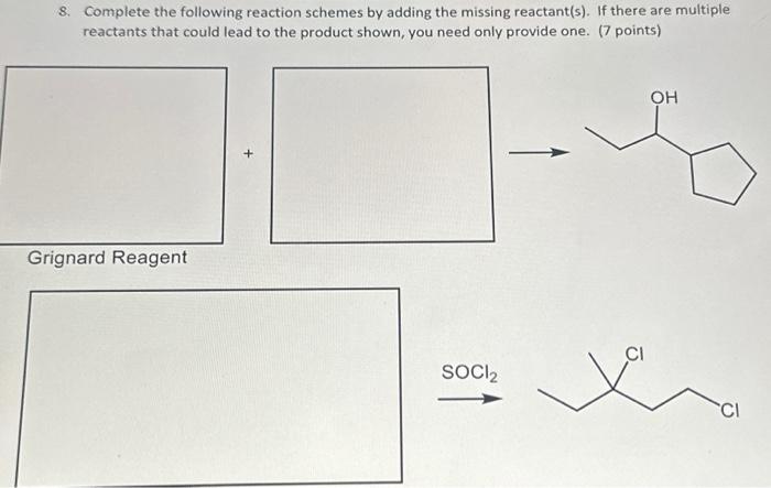 Solved 8. Complete the following reaction schemes by adding | Chegg.com