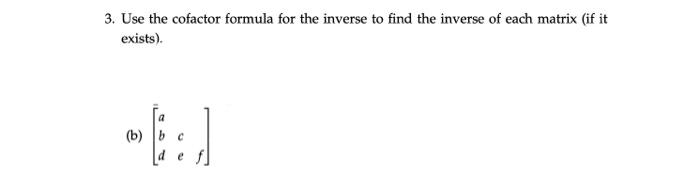 Solved 3. Use the cofactor formula for the inverse to find | Chegg.com
