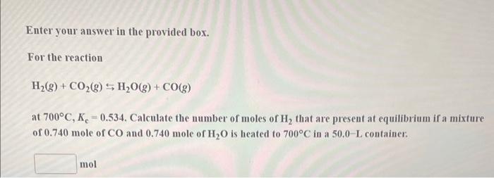 Solved Enter your answer in the provided box. Consider the | Chegg.com