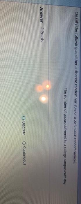 Solved Classify the following as either a discrete random | Chegg.com