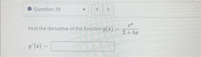 Solved Question 29 Find the derivative of the function g(x) | Chegg.com