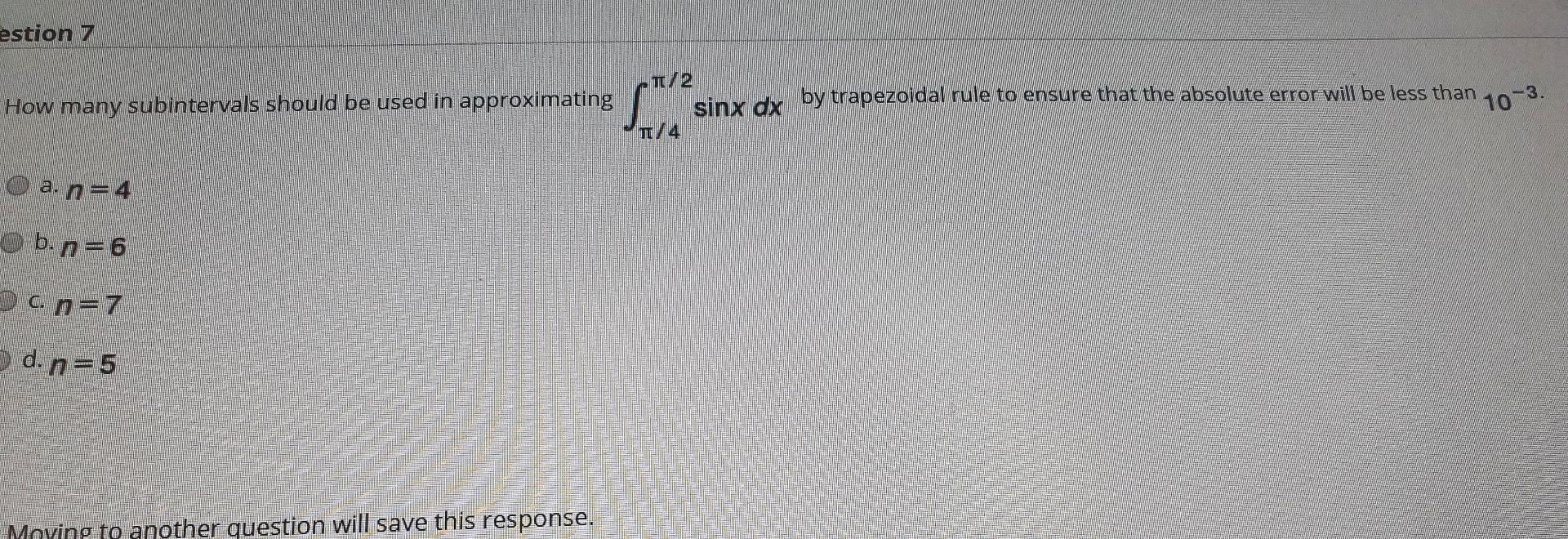 Solved estion 7 How many subintervals should be used in | Chegg.com