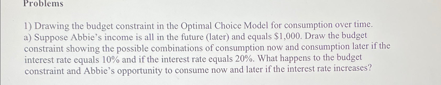 Solved ProblemsDrawing the budget constraint in the Optimal | Chegg.com