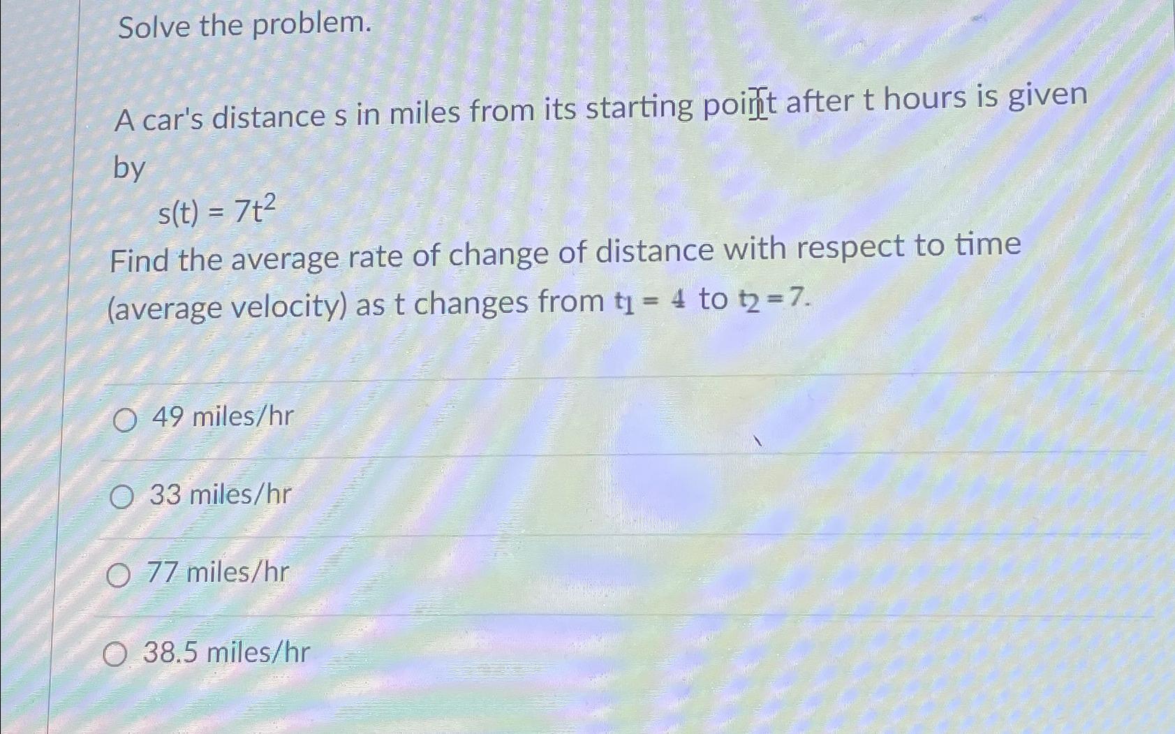 Solved Solve the problem.A car's distance s ﻿in miles from | Chegg.com
