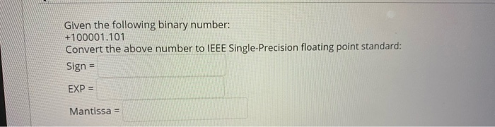 Solved Given the following binary number: +100001.101 | Chegg.com