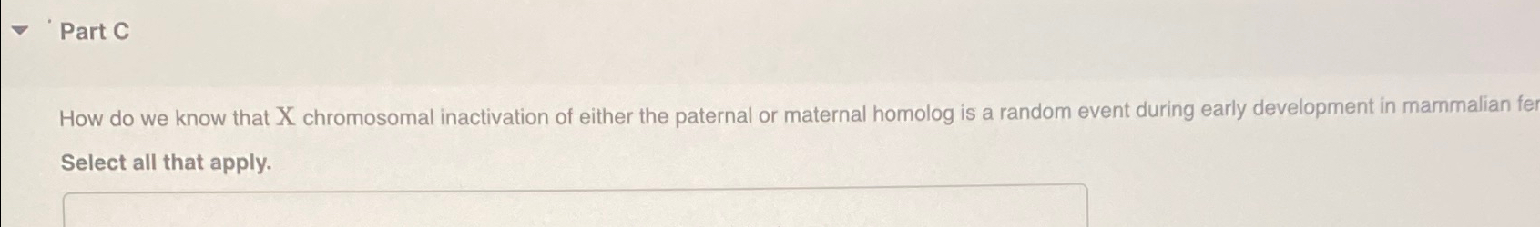 Solved Part Chow Do We Know That X ﻿chromosomal Inactivation