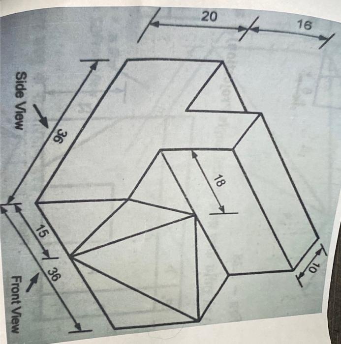 Solved hello can someone help me do a sketch of the front, | Chegg.com
