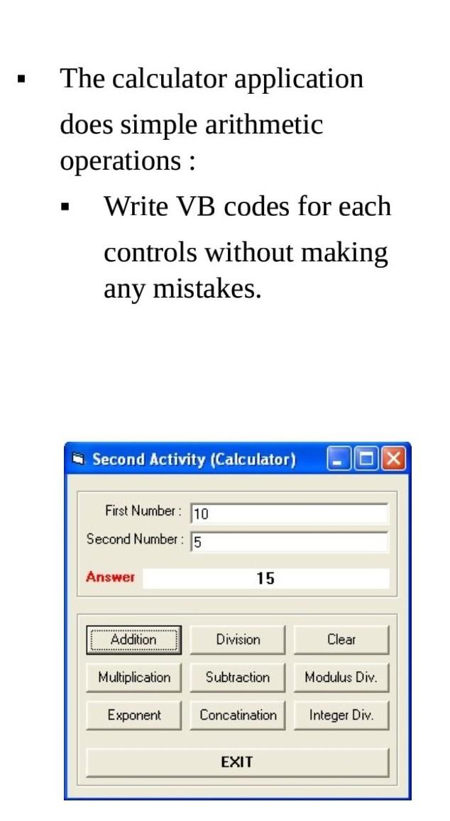 Solved The calculator application does simple arithmetic | Chegg.com