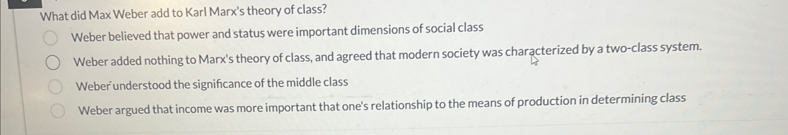 Solved What did Max Weber add to Karl Marx's theory of | Chegg.com