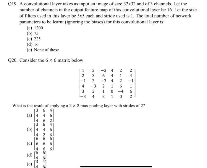 Solved Q19. A convolutional layer takes as input an image of | Chegg.com