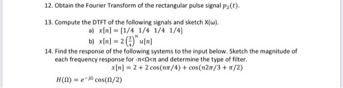 Solved 12. Obtain the Fourier Transform of the rectangular | Chegg.com