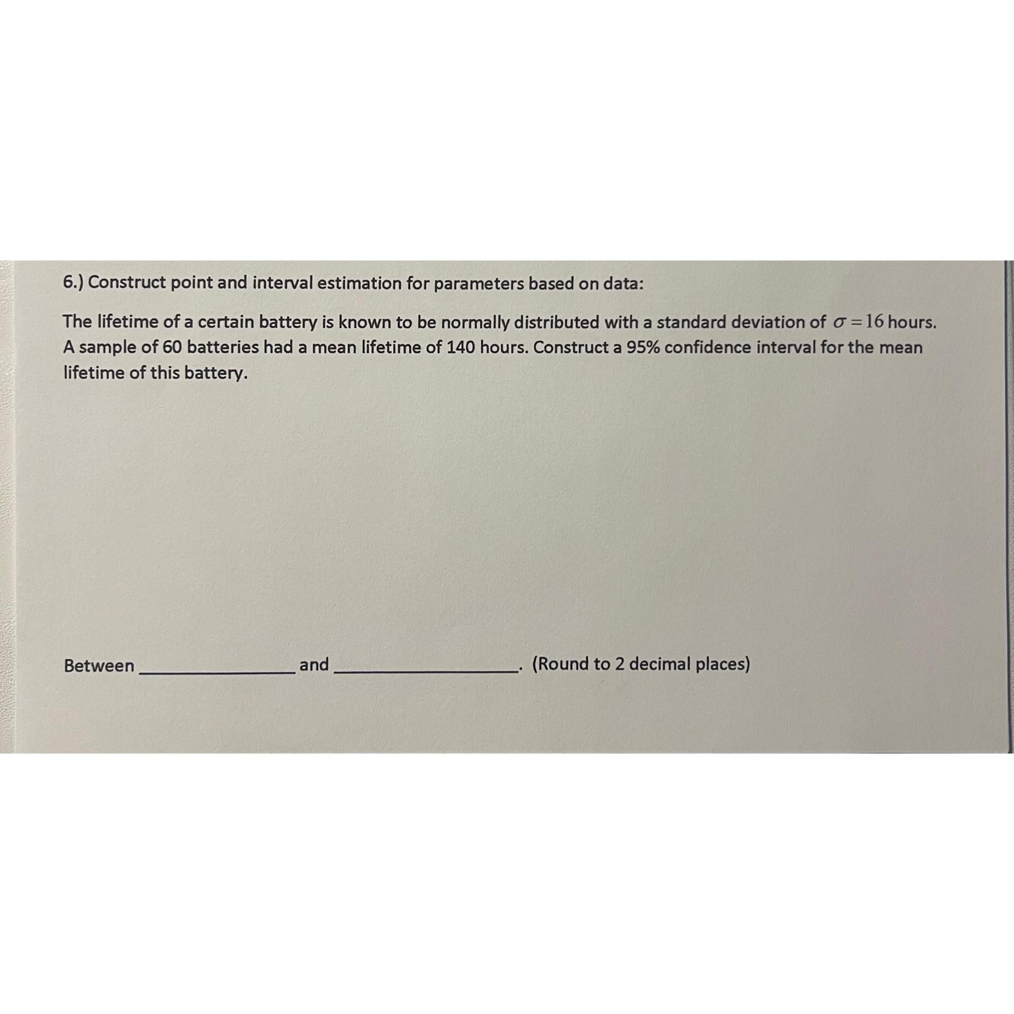 Solved 6.) ﻿Construct point and interval estimation for | Chegg.com