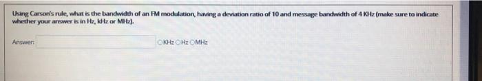 Solved Using Carson's rule, what is the bandwidth of an FM | Chegg.com