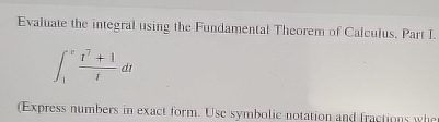 Solved Evaluate the integral using the Fundamental Theorem | Chegg.com