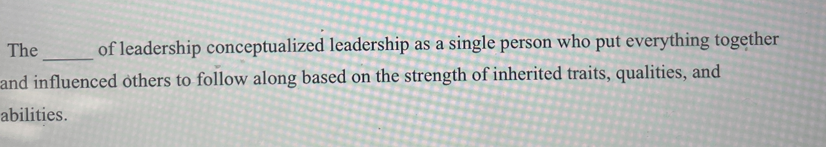 Solved The q, ﻿of leadership conceptualized leadership as a | Chegg.com