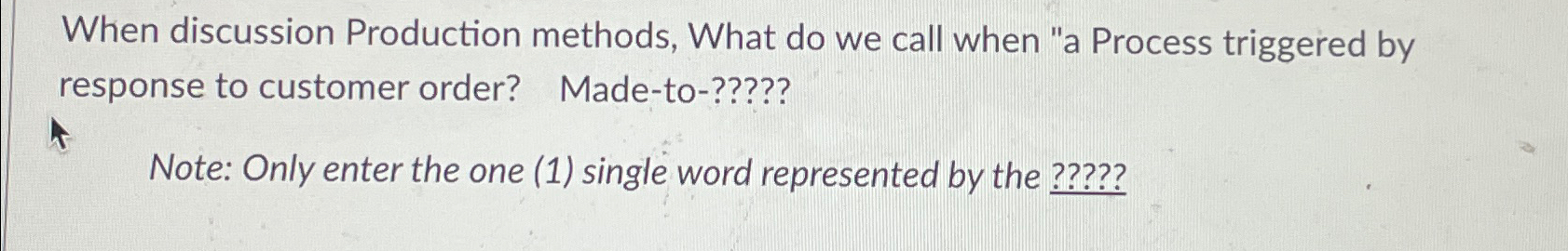 Solved When discussion Production methods, What do we call | Chegg.com