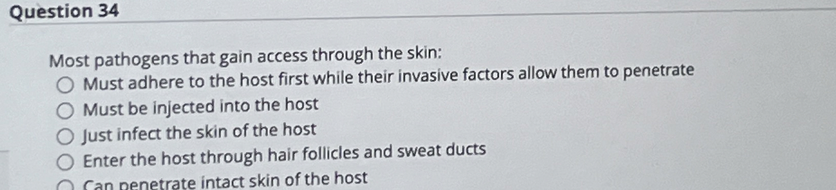 Solved Question 34Most pathogens that gain access through | Chegg.com