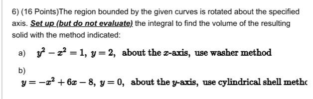 Solved 6) (16 Points)The region bounded by the given curves | Chegg.com