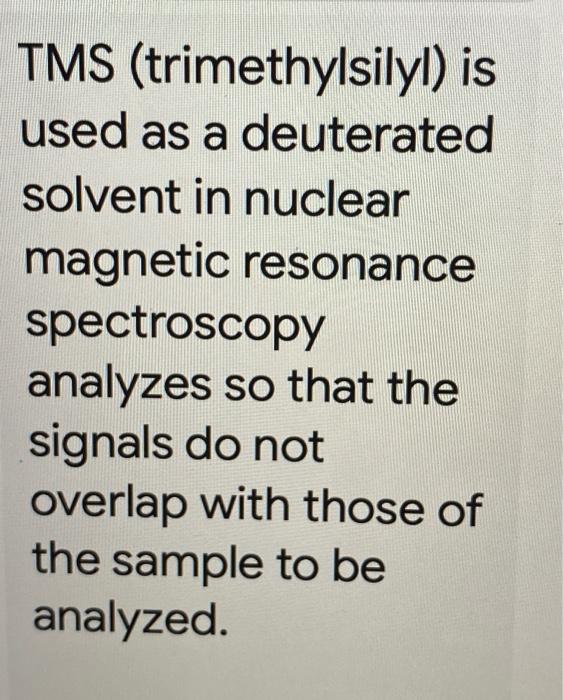 Solved TMS (trimethylsilyl) is used as a deuterated solvent | Chegg.com