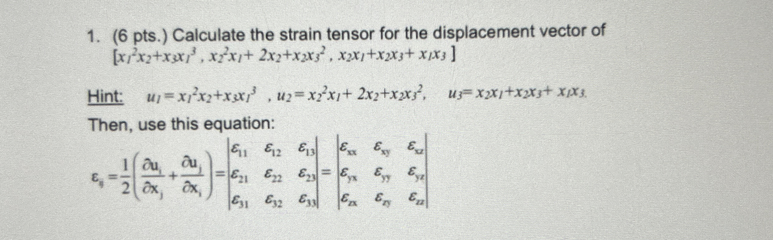 (6 ﻿pts.) ﻿Calculate the strain tensor for the | Chegg.com