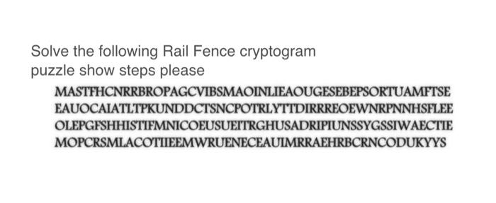 Solved Solve the following Rail Fence cryptogram puzzle show | Chegg.com