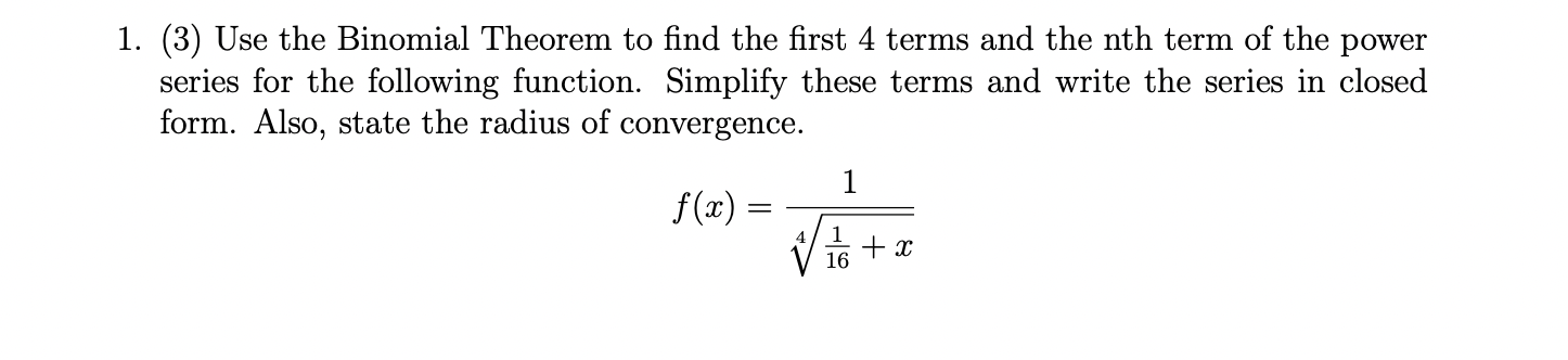 Solved Use the Binomial Theorem to find the first 4 ﻿terms | Chegg.com
