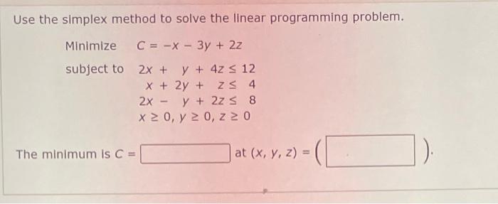 Solved Use the simplex method to solve the linear | Chegg.com