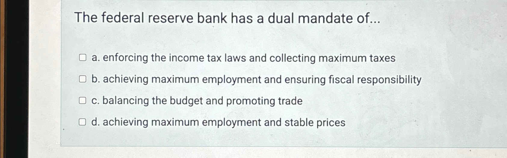 Solved The federal reserve bank has a dual mandate of...a. | Chegg.com