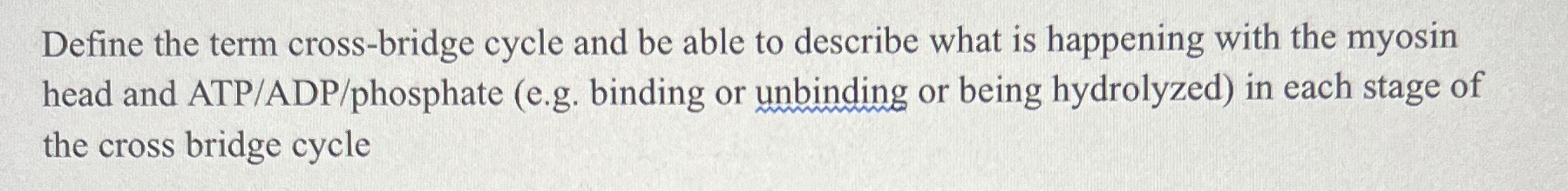 Solved Define the term cross-bridge cycle and be able to | Chegg.com