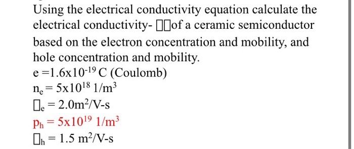 Solved Using the electrical conductivity equation calculate | Chegg.com