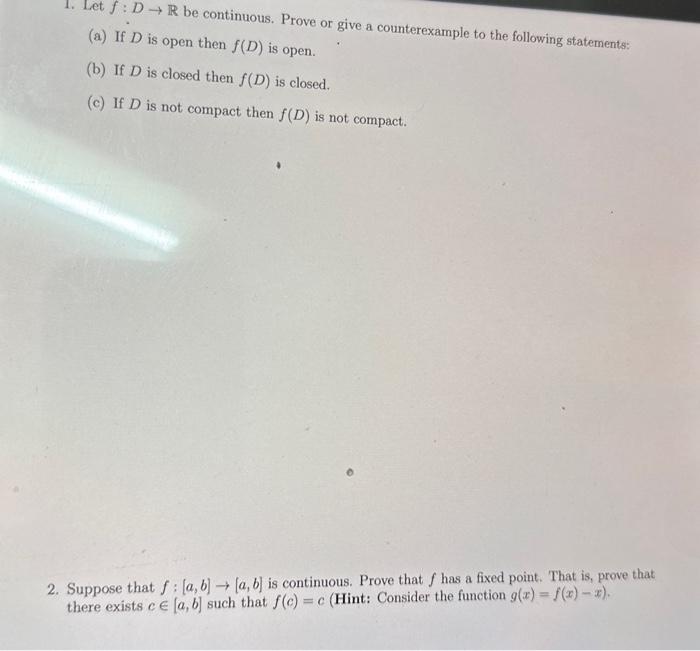 Solved 1. Let f:D→R be continuous. Prove or give a | Chegg.com
