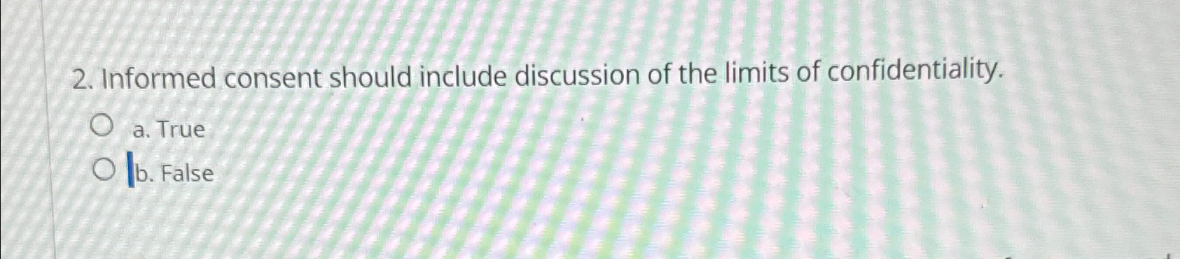 Solved Informed consent should include discussion of the | Chegg.com