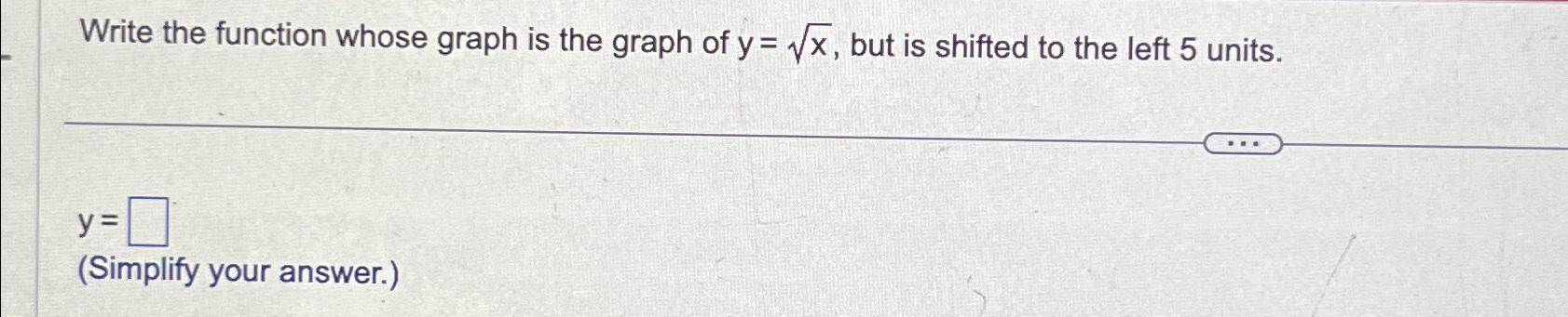 Solved Write the function whose graph is the graph of y=x2, | Chegg.com